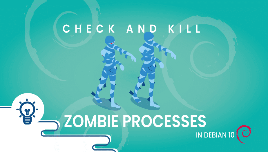 How To Check And Kill Zombie Processes In Debian 10 VPSie