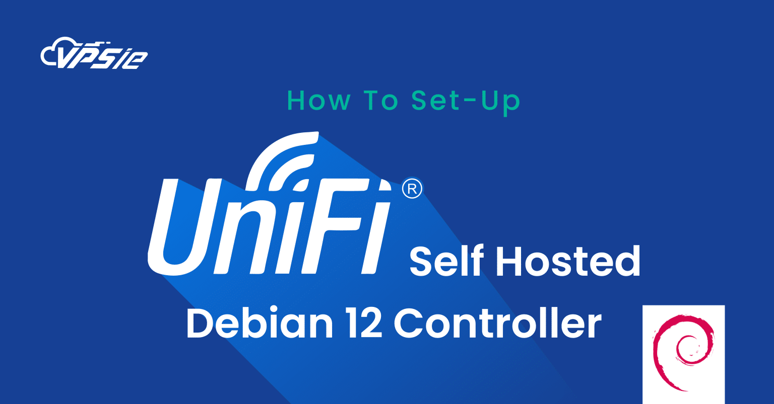 How to Setup Self Hosted Debian 12 UniFi Controller | VPSie Tutorials
