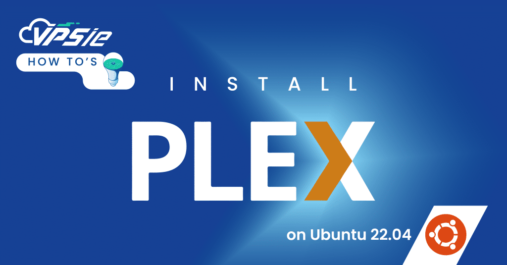 How To Install Plex In Ubuntu 2204 Vpsie Tutorials 3413