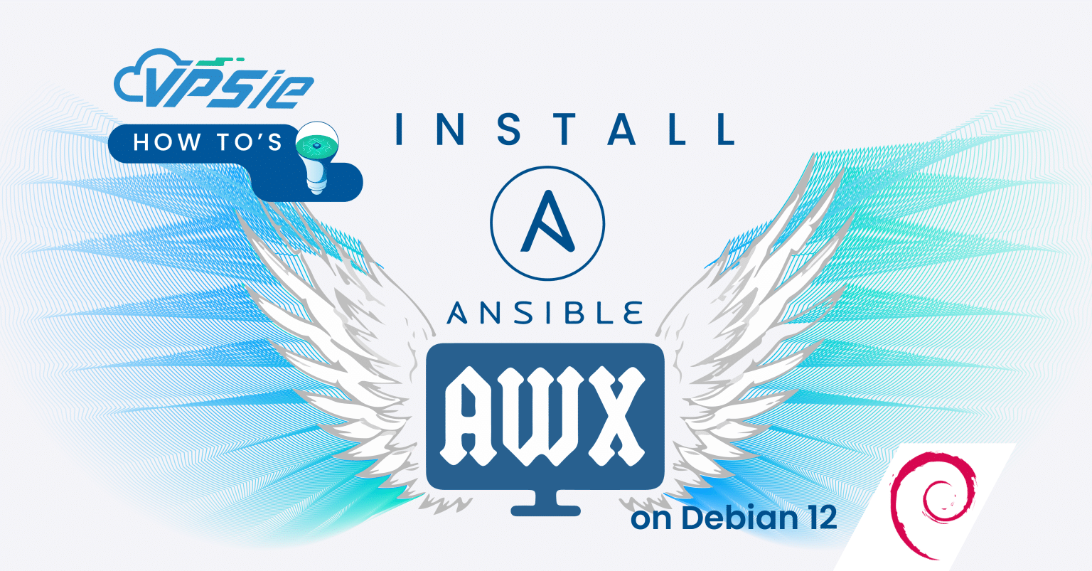 How To Install Ansible Awx On Debian 12 Vpsie Tutorials