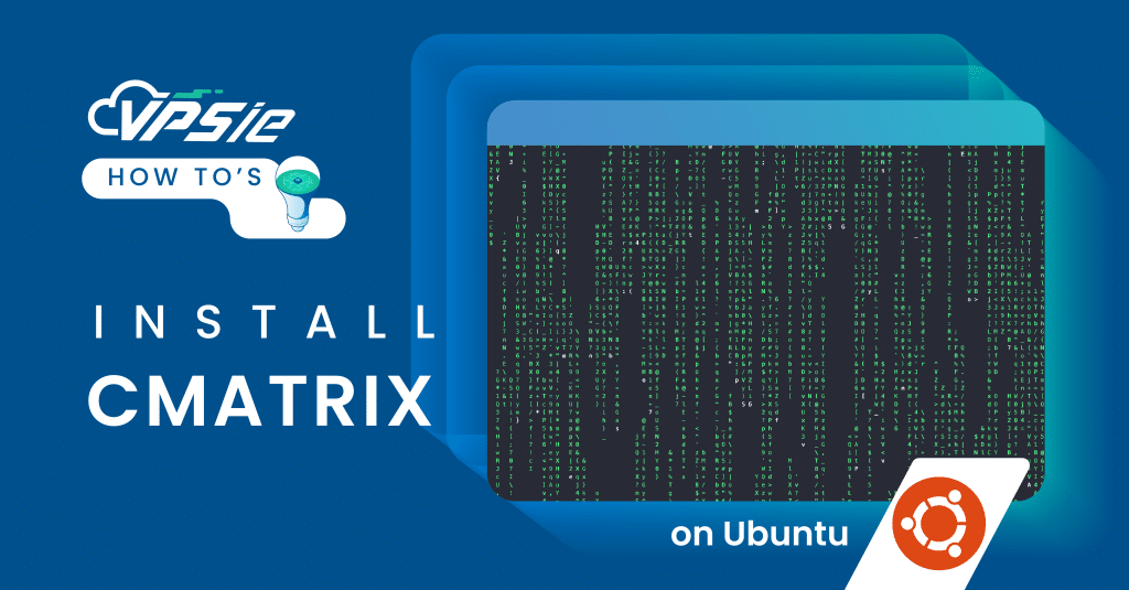How To Install Cmatrix on Ubuntu | VPSie Tutorials