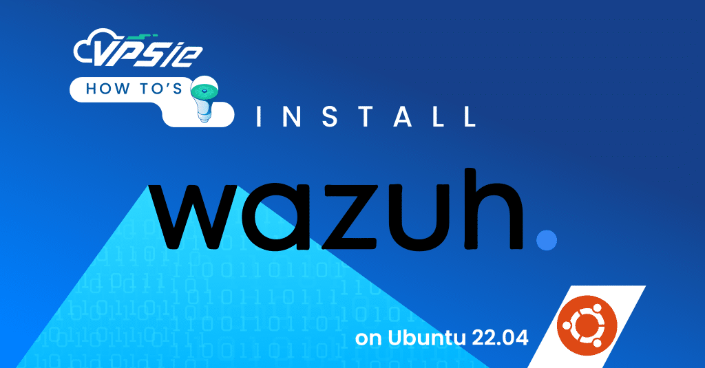 How To Install Wazuh on Ubuntu | VPSie Tutorials