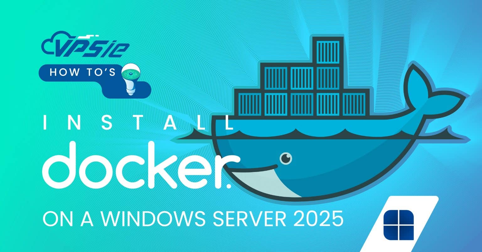How to Install Docker on Windows Server 2025 | VPSie Tutorials
